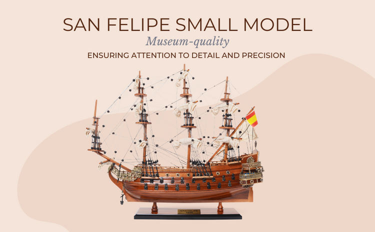 San Felipe Small Model Ship: A Handcrafted Maritime Marvel – OMHVN